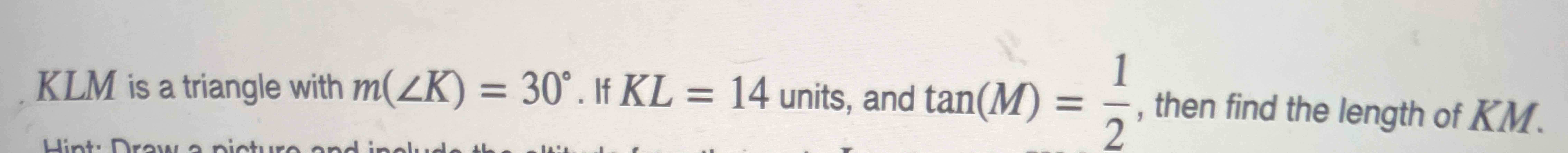 Solved KLM ﻿is a triangle with m(??K)=30°. ﻿If KL=14 ﻿units, | Chegg.com
