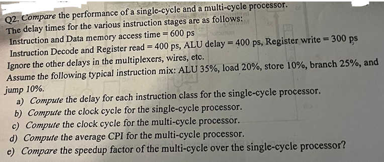 Solved Q2. Compare the performance of a single-cycle and a | Chegg.com