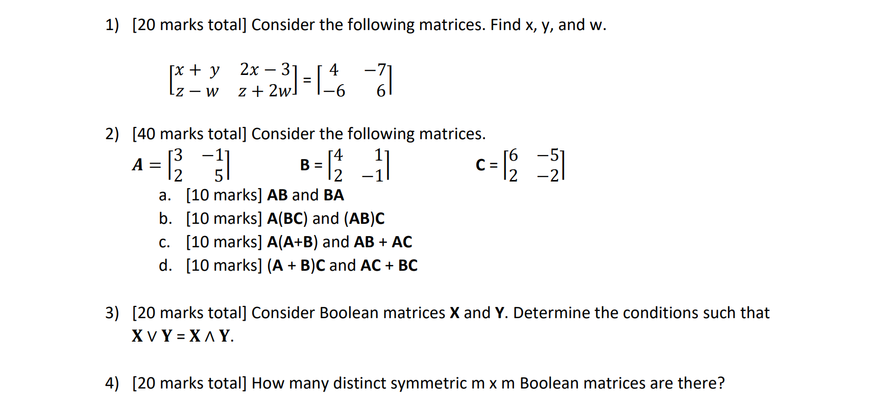 Solved 1) [20 marks total] Consider the following matrices. | Chegg.com