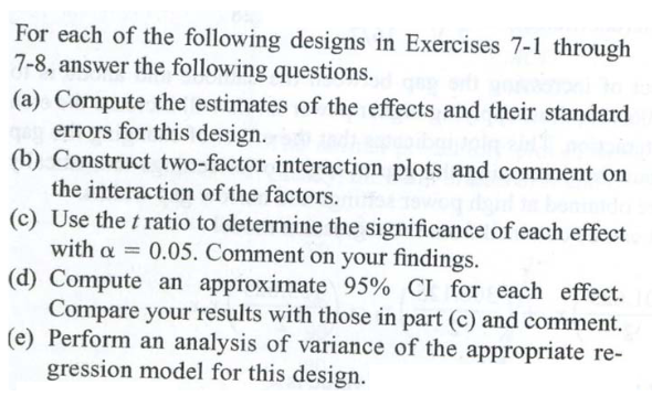 Solved For each of the following designs in Exercises 7−1 | Chegg.com