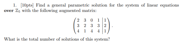 Solved 1. [10pts] Find a general parametric solution for the | Chegg.com