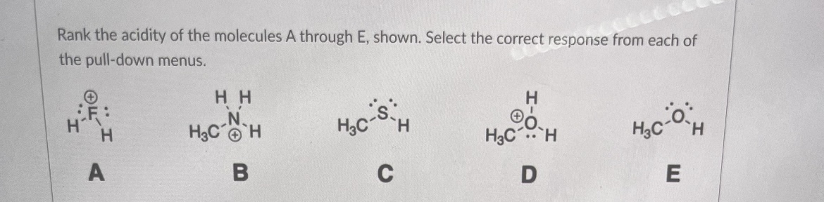 Solved Rank the acidity of the molecules \\( A \\) through | Chegg.com