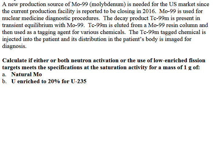 A new production source of Mo-99 (molybdenum) is | Chegg.com