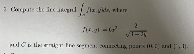 Solved Compute the line integral ∫C﻿f(x,y)ds, | Chegg.com