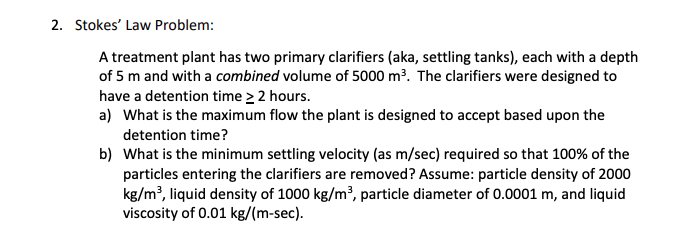 Solved 2. Stokes' Law Problem: A treatment plant has two | Chegg.com