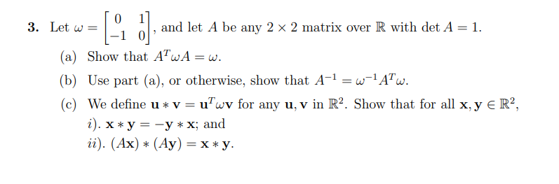 Solved 3. Let ω=[0−110], and let A be any 2×2 matrix over R | Chegg.com