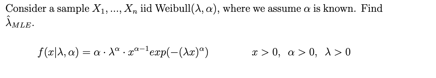 Solved Consider a sample X1, ..., Xn iid Weibull(1, a), | Chegg.com