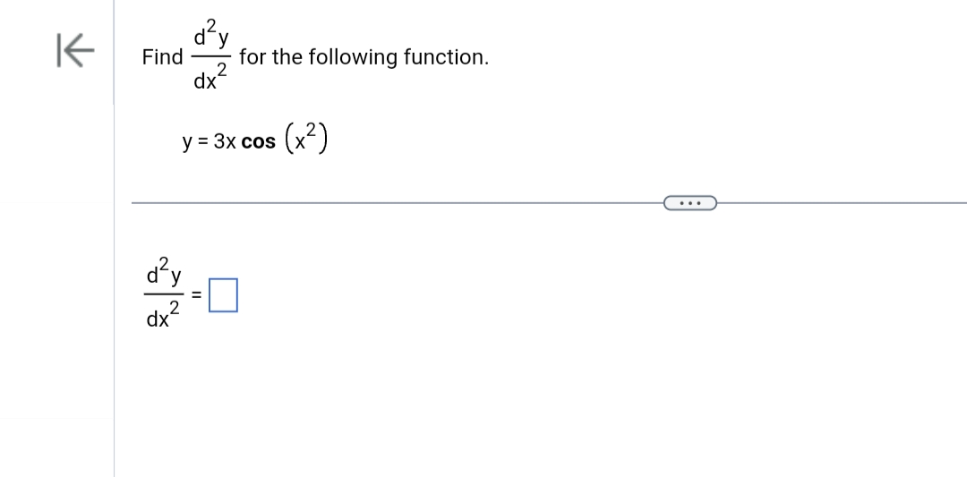 Solved Find dx2d2y for the following function. y=3xcos(x2) | Chegg.com