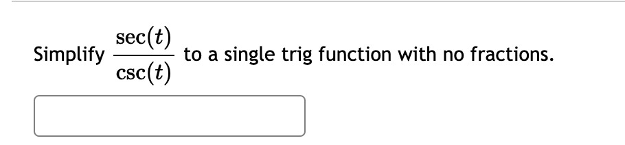 Solved Simplify csc(t)sec(t) to a single trig function with | Chegg.com