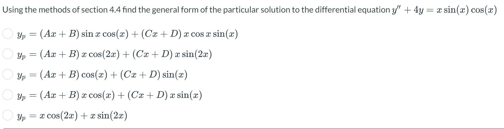 Solved Using the methods of section 4.4 find the general | Chegg.com