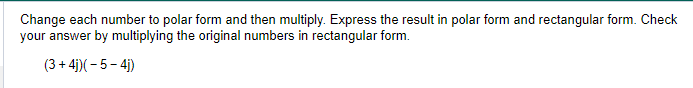 Solved Change each number to polar form and then multiply. | Chegg.com