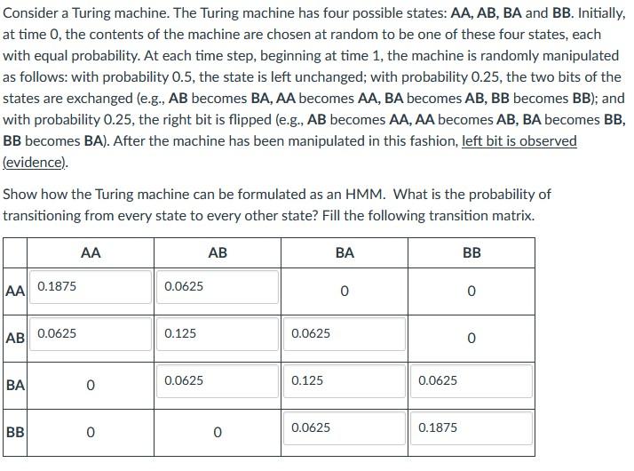 Solved Consider a Turing machine. The Turing machine has | Chegg.com