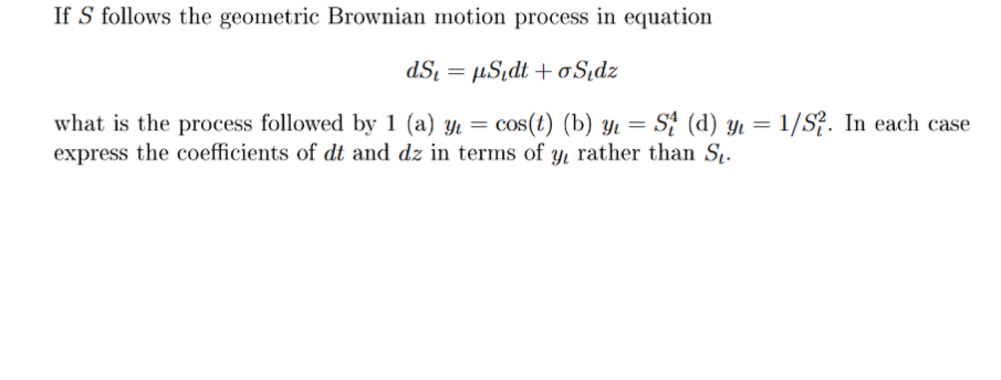 Solved If S follows the geometric Brownian motion process in | Chegg.com