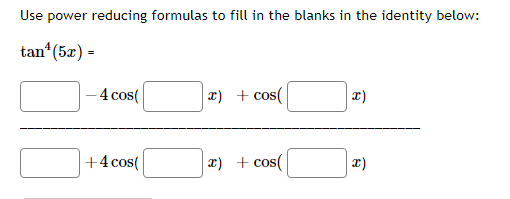 Solved Use power reducing formulas to fill in the blanks in | Chegg.com