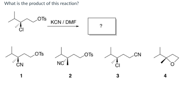 Solved What is the product of this reaction? OTS KCN / DMF ? | Chegg.com