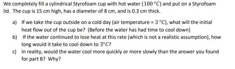 Solved We completely fill a cylindrical Styrofoam cup with | Chegg.com