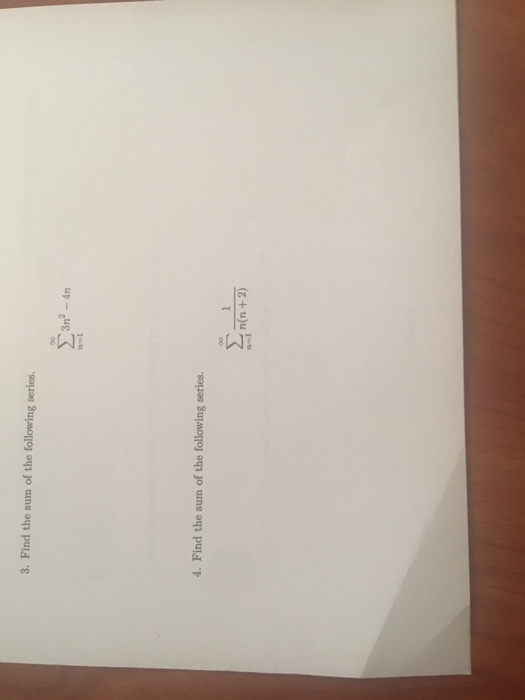 Solved 3. Find the sum of the following series 4. Find the | Chegg.com