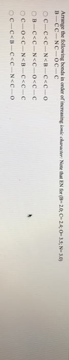 Solved Arrange the following bonds in order of increasing | Chegg.com