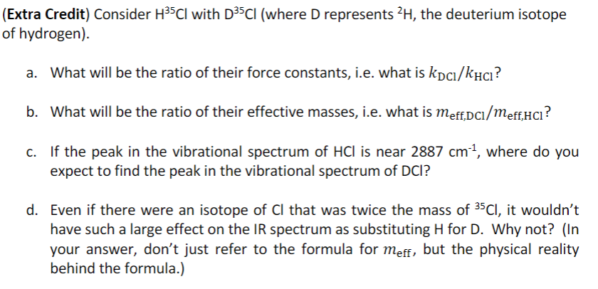 Solved (Extra Credit) Consider H35Cl with D35Cl (where D | Chegg.com