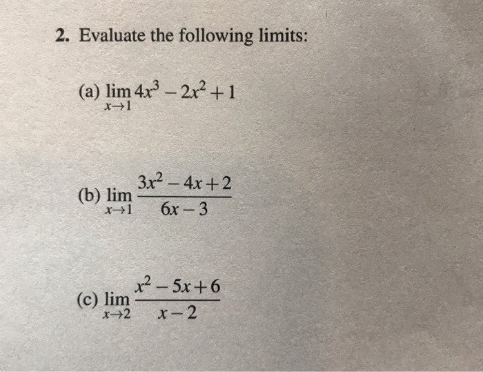 Solved 2. Evaluate the following limits: (a) lim 4x3-2x2 + 1 | Chegg.com