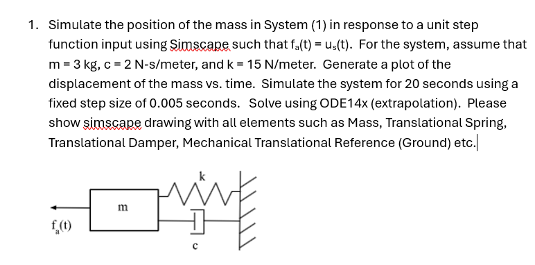 Solved Simulate the position of the mass in System in | Chegg.com