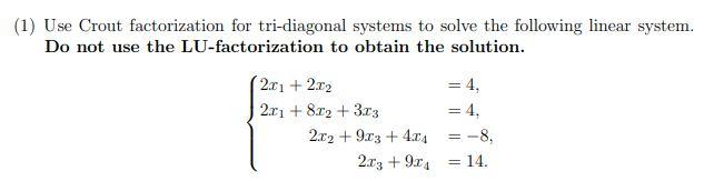 Solved (1) Use Crout factorization for tri-diagonal systems | Chegg.com