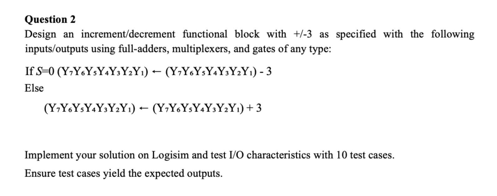 Solved I need to solve it on logisim. ﻿Can you provide the | Chegg.com