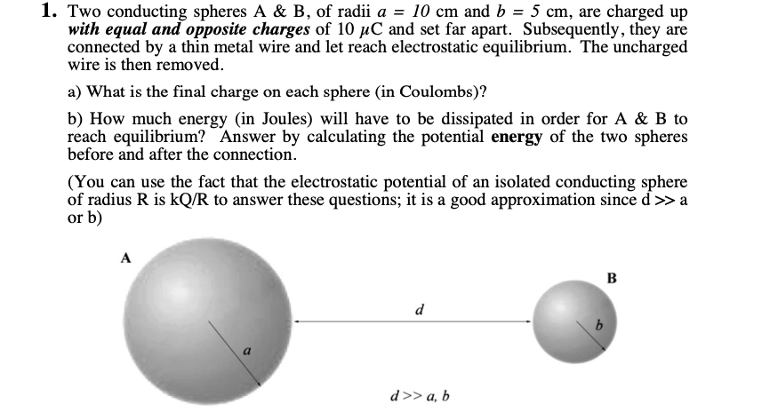 Solved 1. Two conducting spheres A & B, of radii a = 10 cm | Chegg.com