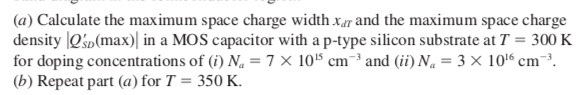 Solved (a) Calculate the maximum space charge width ar and | Chegg.com