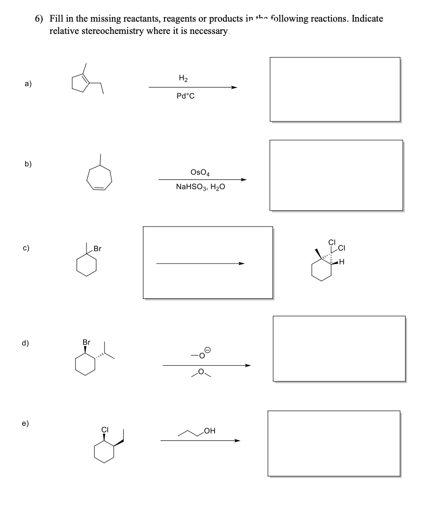 Solved 6) Fill in the missing reactants, reagents or | Chegg.com