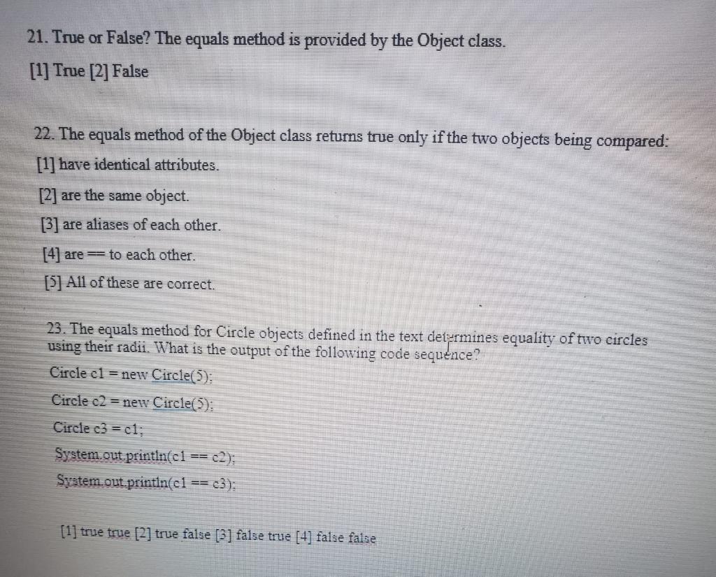 Solved 21. True or False? The equals method is provided by | Chegg.com
