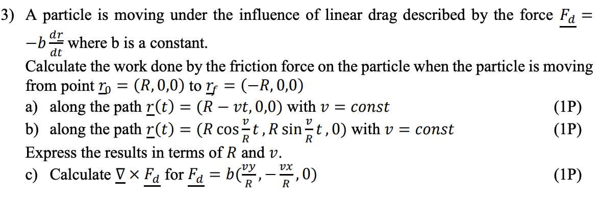 Solved 3) A particle is moving under the influence of linear | Chegg.com