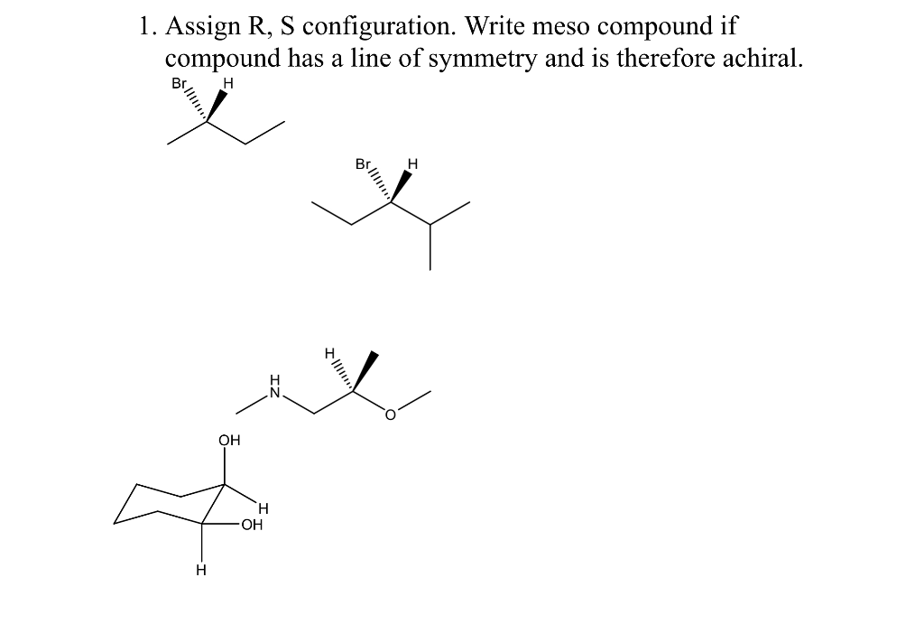 Solved 1. Assign R, S configuration. Write meso compound if | Chegg.com