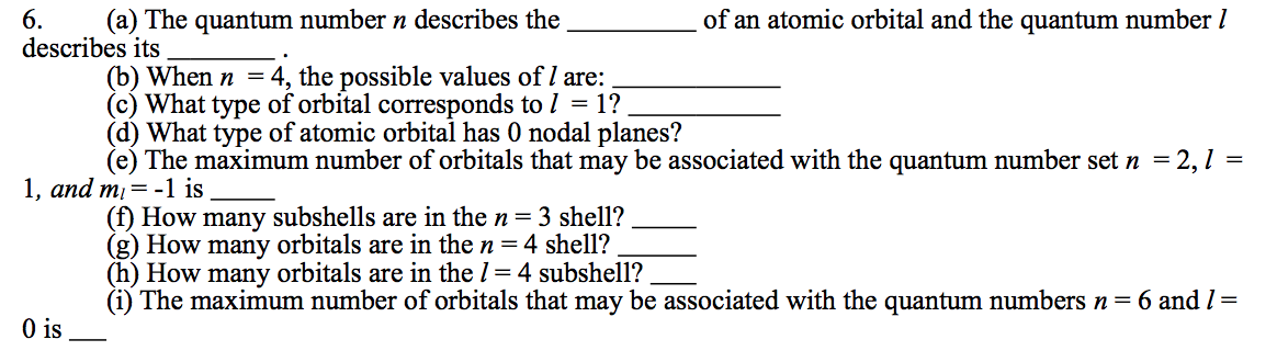 Solved = 6. (a) The quantum number n describes the of an | Chegg.com