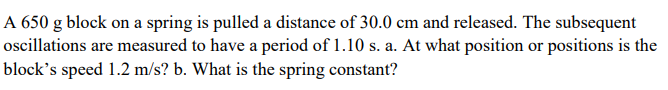 Solved A 650 g block on a spring is pulled a distance of | Chegg.com