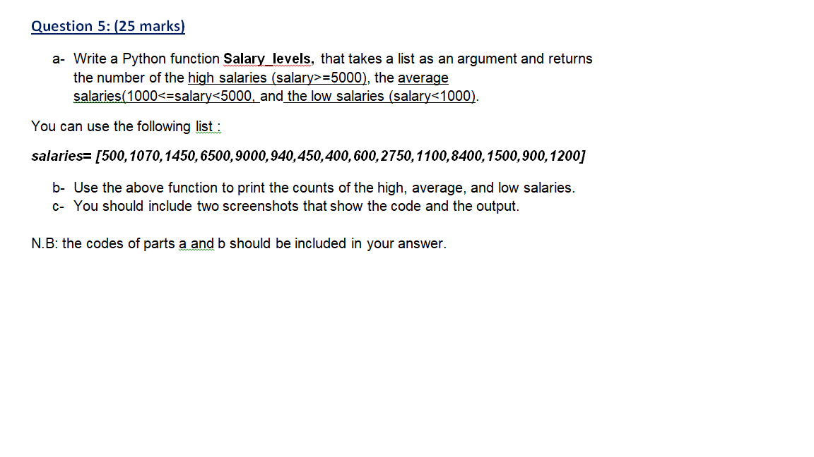 Solved Question 5: (25 marks) a- Write a Python function | Chegg.com