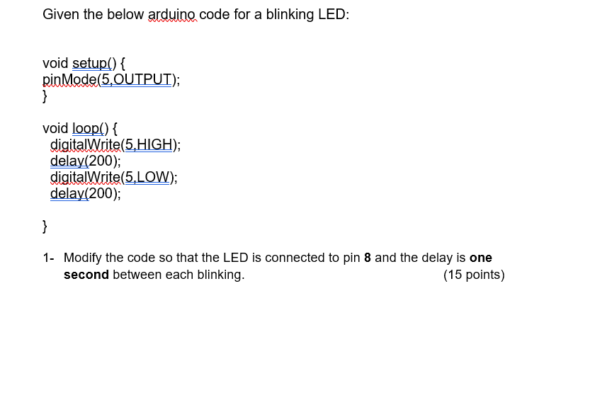 Solved Given the below arduino code for a blinking LED: void | Chegg.com