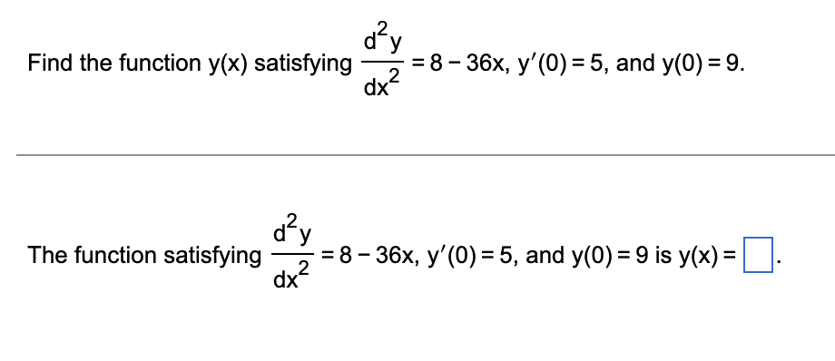 Solved dy Find the function y(x) satisfying = 8 – 36x, | Chegg.com