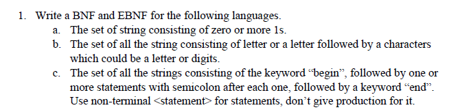 Solved 1. Write a BNF and EBNF for the following languages. | Chegg.com