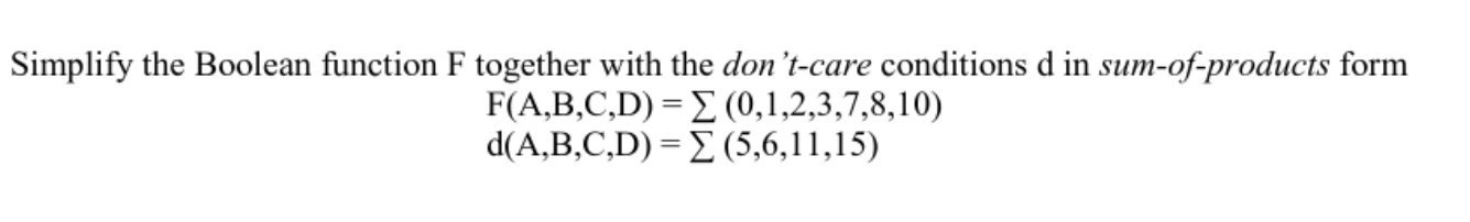 Solved Simplify the Boolean function F together with the | Chegg.com