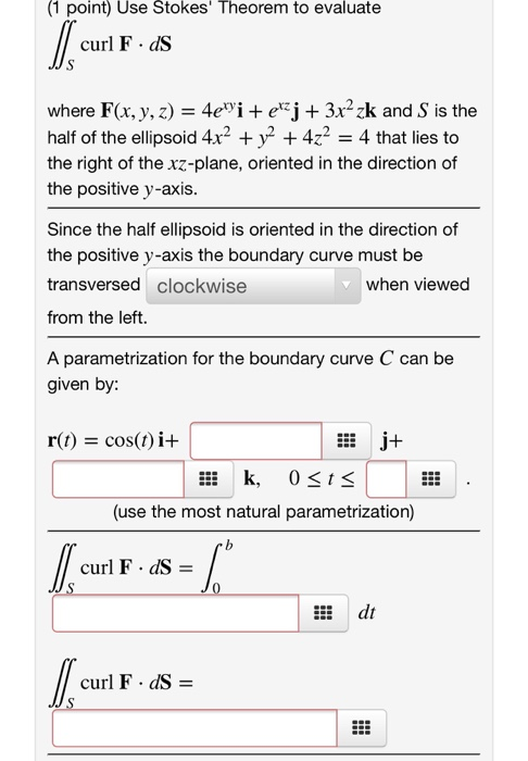 Solved (1 point) Use Stokes' Theorem to evaluate curl F dS | Chegg.com