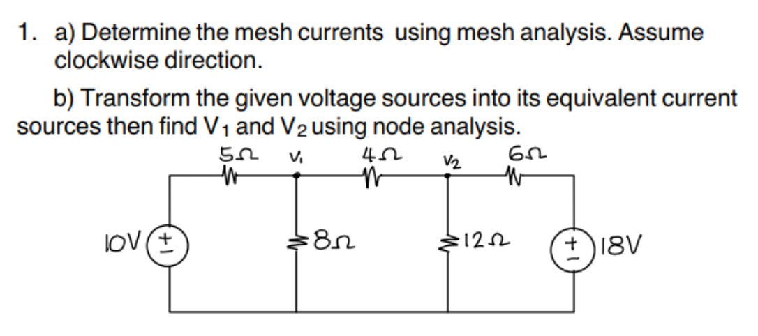 Solved 1. a) Determine the mesh currents using mesh | Chegg.com