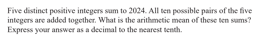 Solved Five distinct positive integers sum to 2024 . ﻿All | Chegg.com