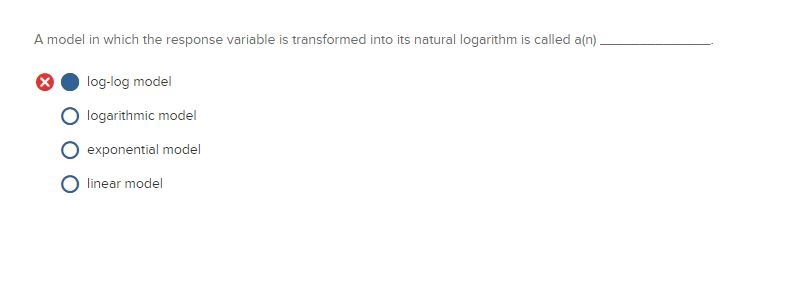 Solved A model in which the response variable is transformed | Chegg.com