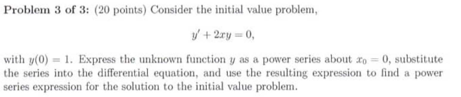 Solved Consider the initial value problem y' + 2xy = 0, with | Chegg.com