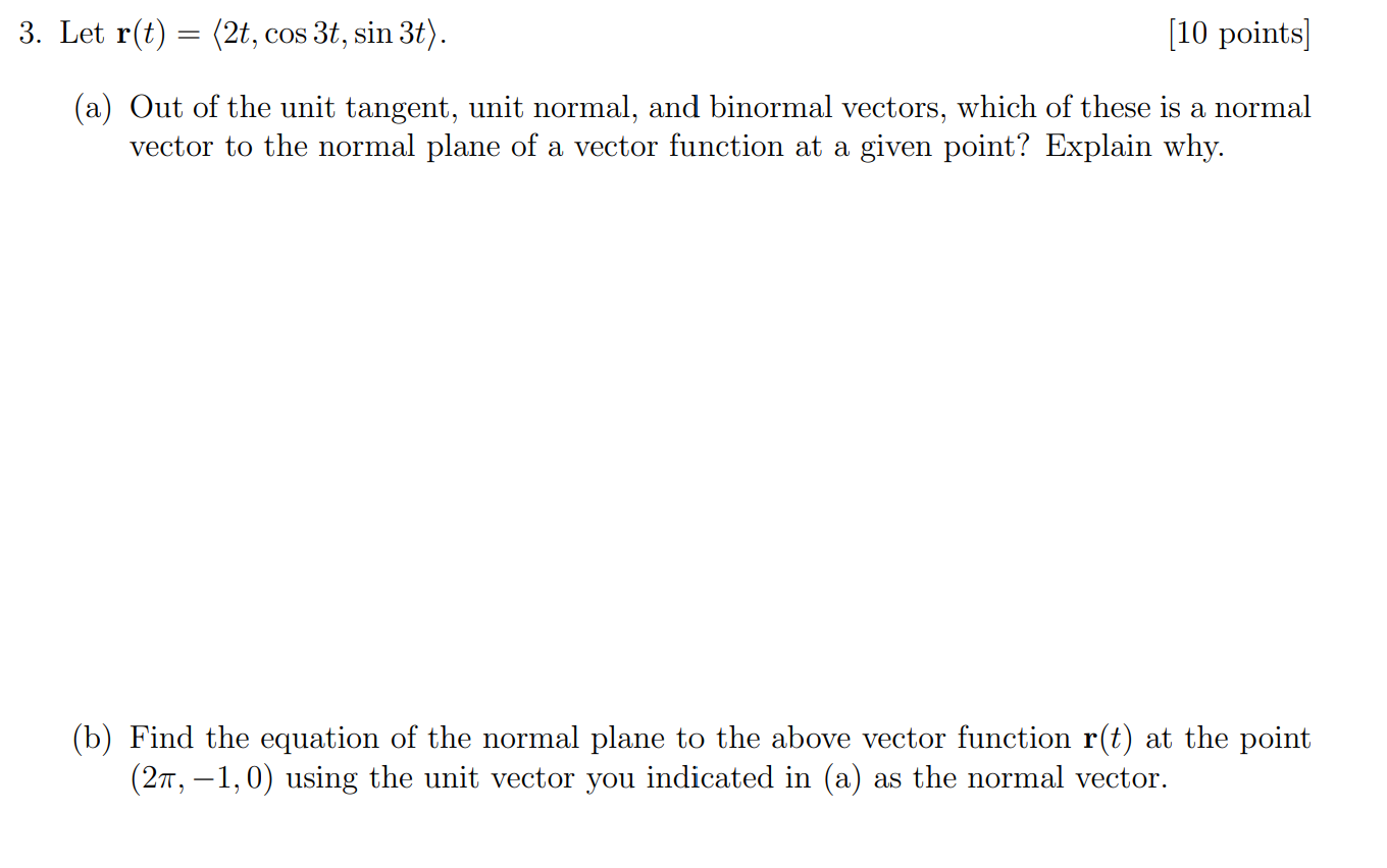 Solved 3. Let r(t) = (2t, cos 3t, sin 3t). [10 points] (a) | Chegg.com