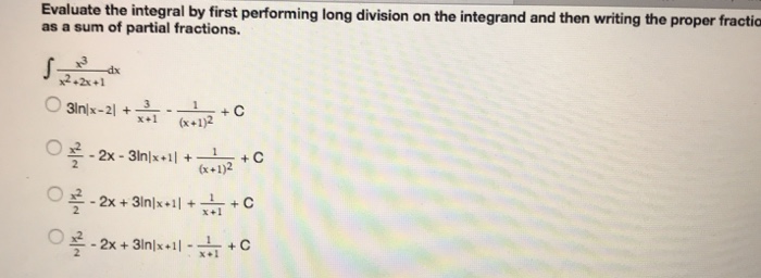 Solved Evaluate the integral by first performing long | Chegg.com