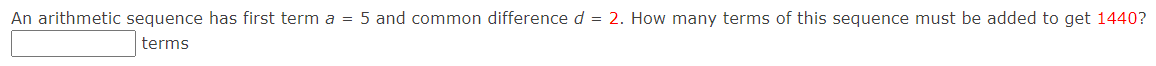 Solved An arithmetic sequence has first term a = 5 and | Chegg.com
