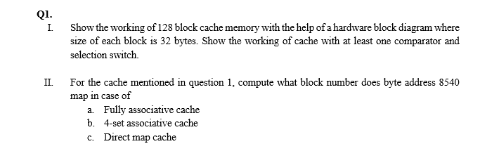 Solved Q1. I. Show the working of 128 block cache memory | Chegg.com