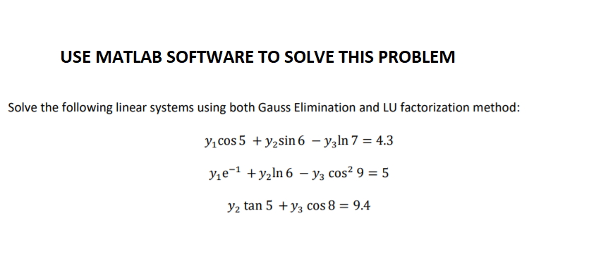 Solved USE MATLAB SOFTWARE TO SOLVE THIS PROBLEM Solve the | Chegg.com